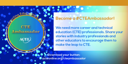 CTE Ambassador - ACTE